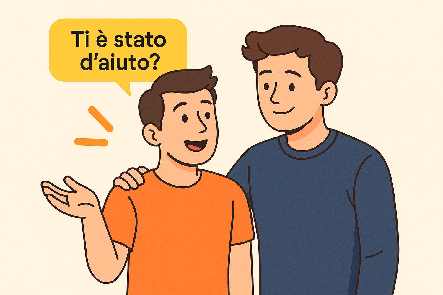 «Ti sono stato d'aiuto?» Se l'hai detto almeno una volta, leggi qui ...